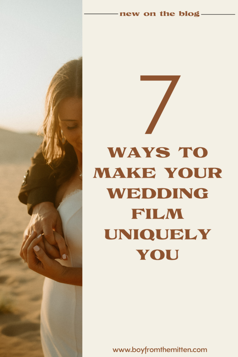 7 Ways To Make Your Wedding Film Uniquely You - boyfromthemitten.com